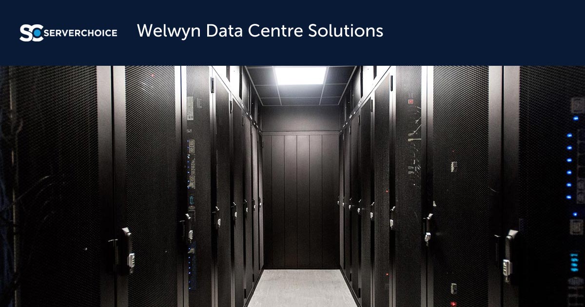 Welwyn Garden Data Centre Solutions - Welwyn Colocation - ServerChoice.com